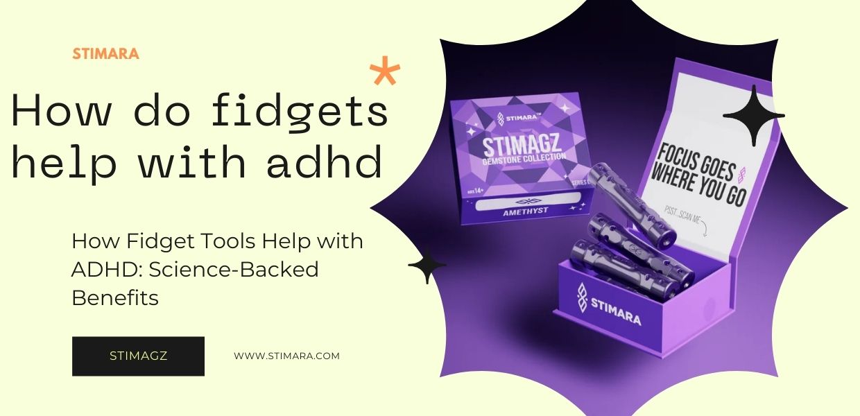 How Fidget Tools Help with ADHD: Science-Backed Benefits – Stimara